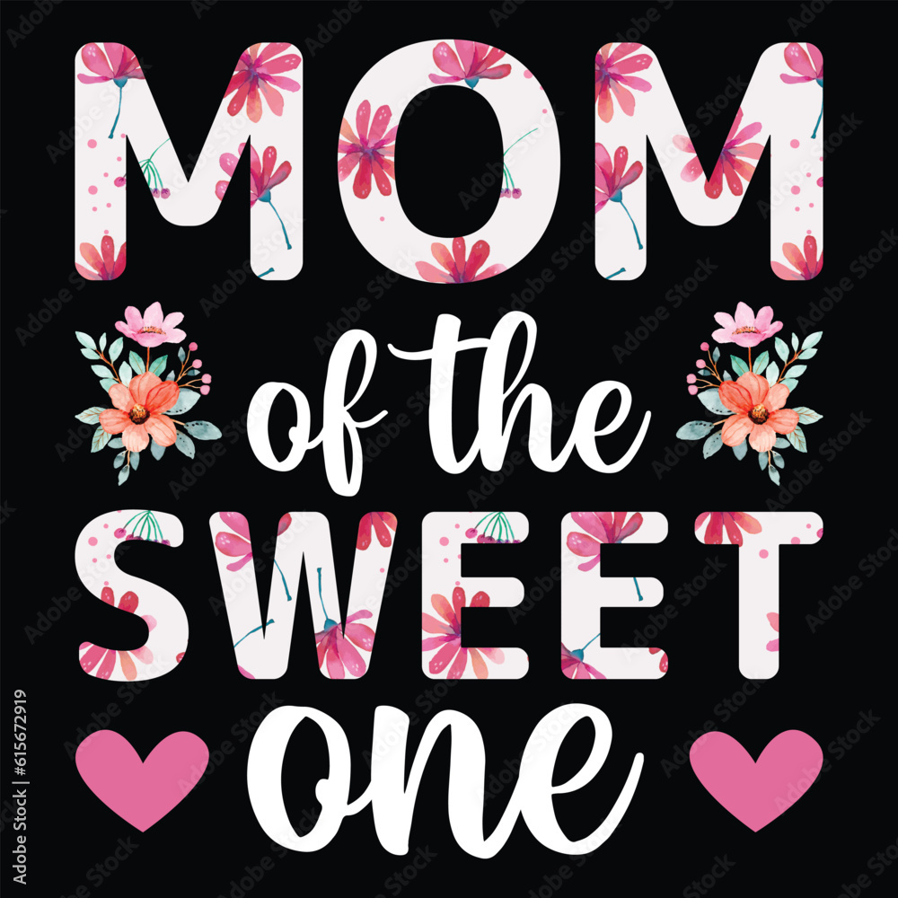 Mom of the sweet one Happy mother's day shirt print template ...