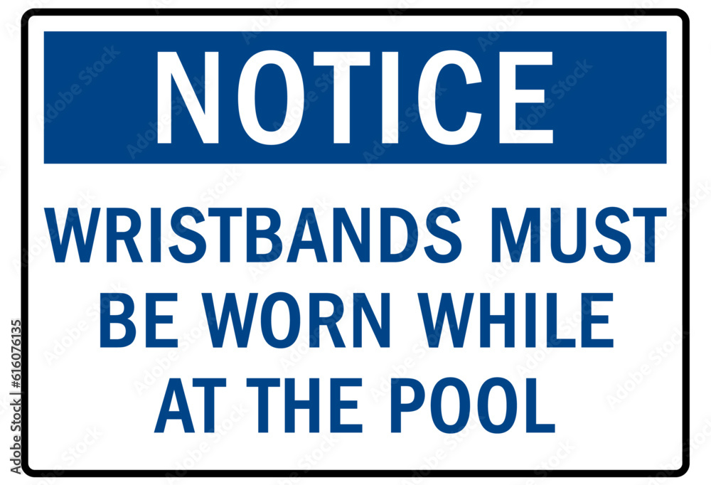 Pool pass required sign and labels wristbands must be worn while at the ...