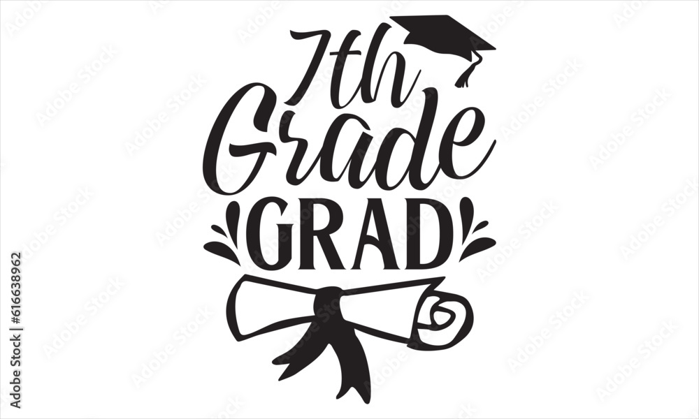 Vetor de 7th Grade Grad - Graduation T shirt Design, Hand drawn vintage ...