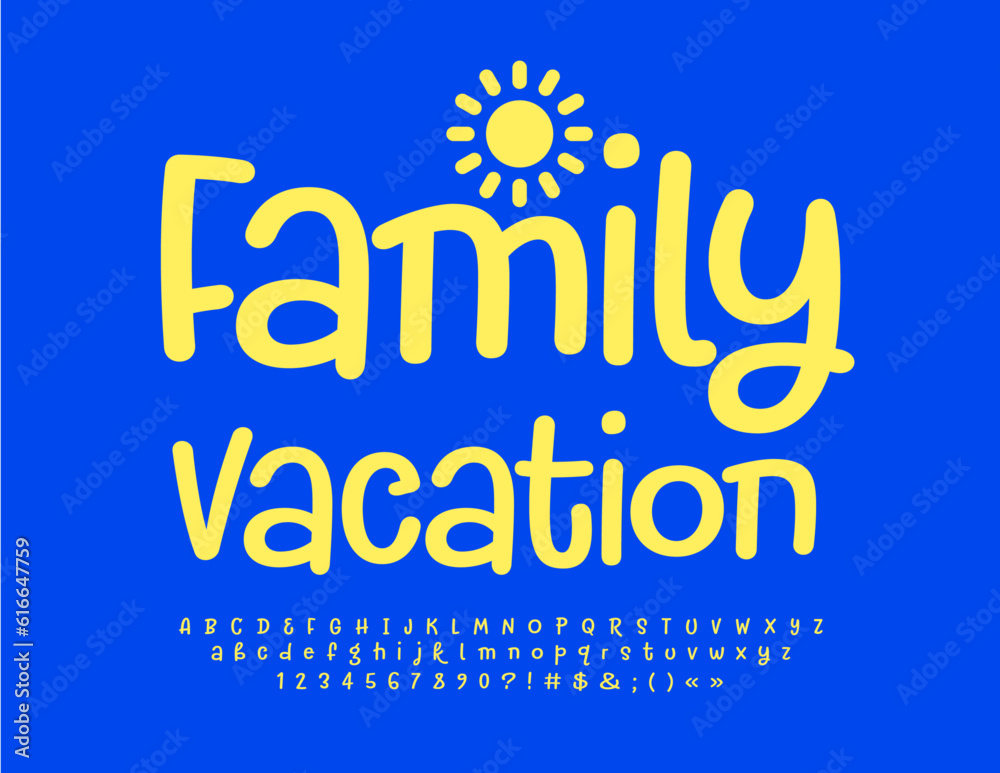 Vector bright poster Family Vacation with decorative Sun. Handwritten ...