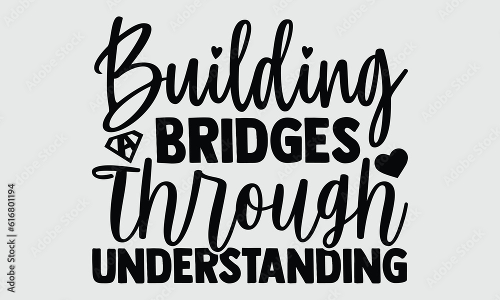 Vecteur Stock Building bridges through understanding- Autism t- shirt ...