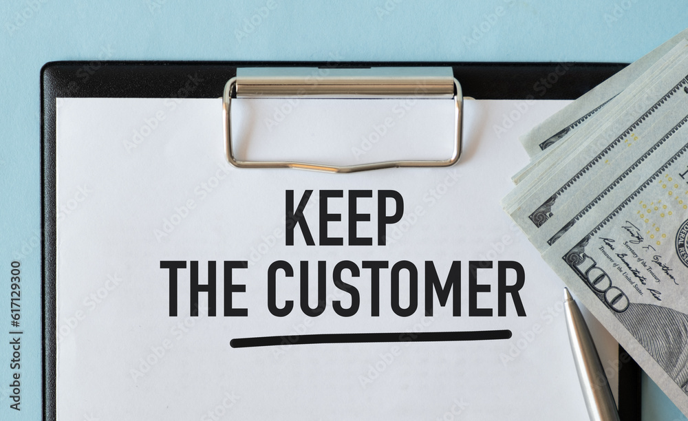 Keep the Customer. Blue background with notepad and money. text on ...