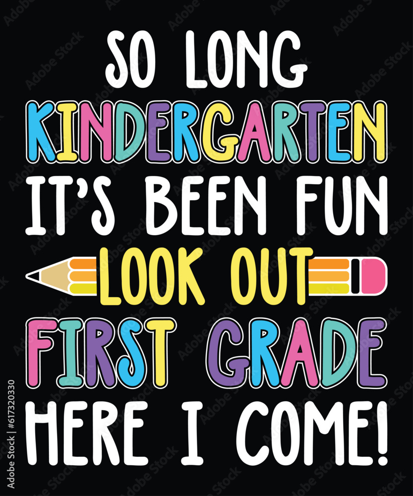 Vetor de So long kindergarten It's been fun look out first grade here I ...