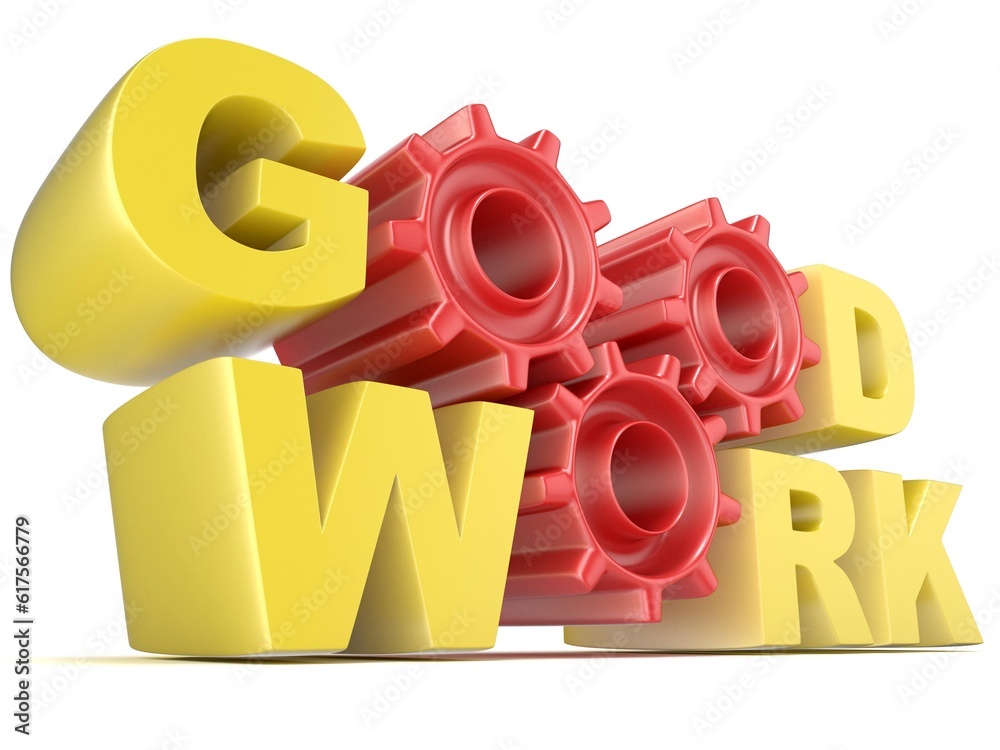 The words GOOD WORK in 3D letters and gear wheels. Render illustration ...
