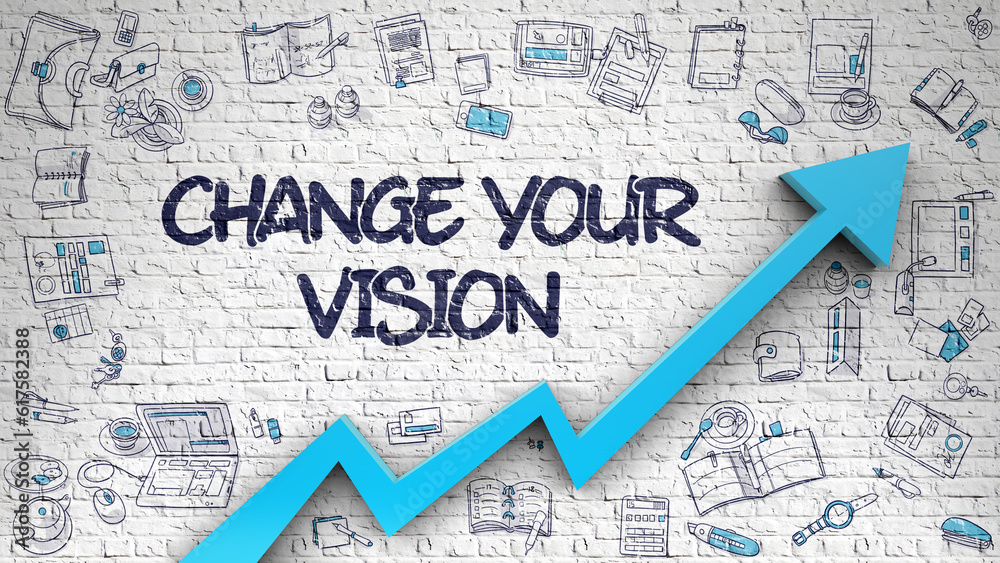 Change Your Vision Drawn on White Brick Wall. Illustration with Hand ...