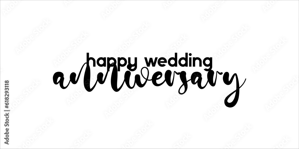Happy wedding anniversary - card template with modern calligraphy. Hand ...