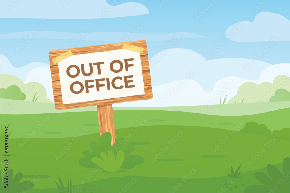 out of office written on sign board in rural, summer scenery; relax ...