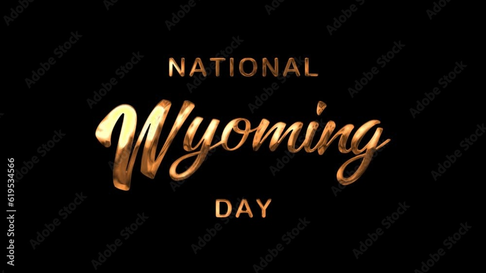 National Wyoming Day Animation Text in Gold Color. Great for Federal ...