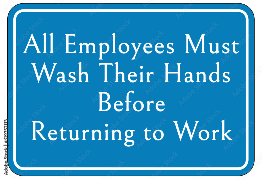 Hand washing sign and labels all employees must wash hands before ...