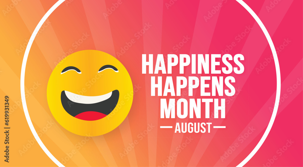 August is Happiness Happens Month background template. Holiday concept ...