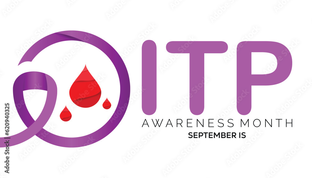 ITP (Immune thrombocytopenic purpura) awareness month is observed every ...