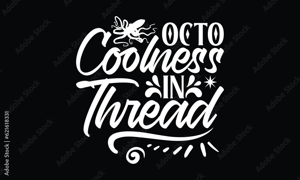 Octo Coolness in Thread- Octopus T'shirt design, Hand drawn lettering ...