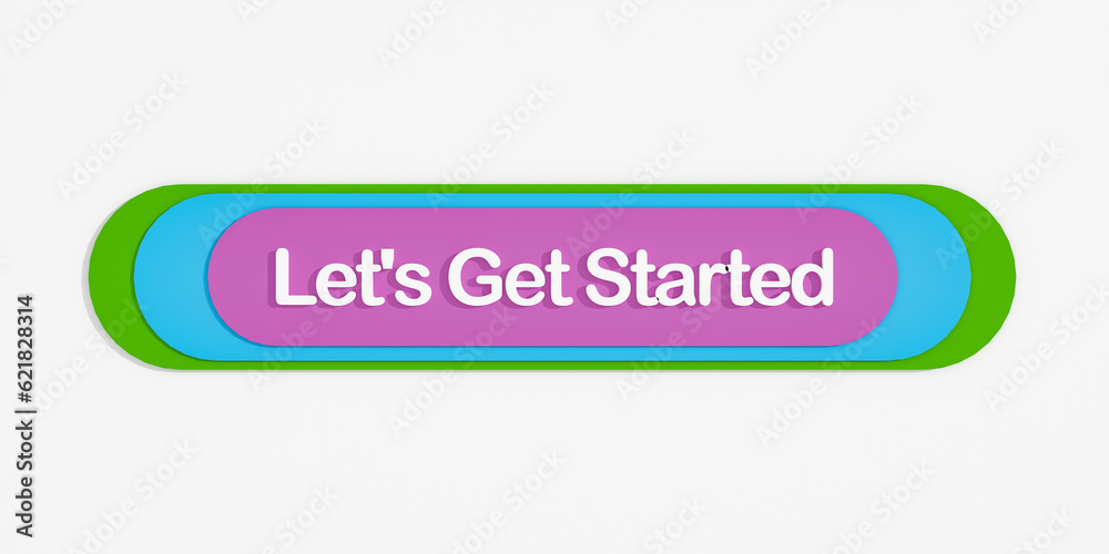 Let's get started. Colored banner with the message, let's get started ...