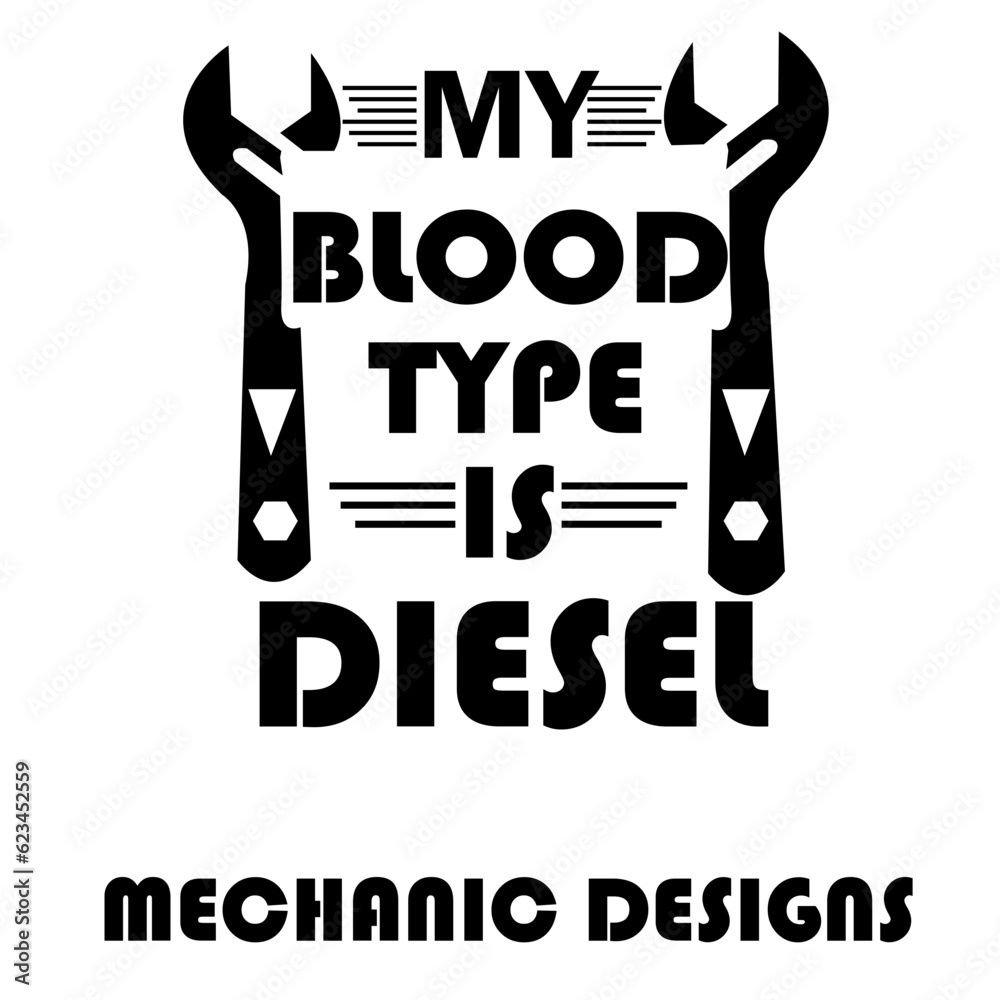 Vetor de In this cut file Diesel Mechanic Trucker My Blood Type Is ...