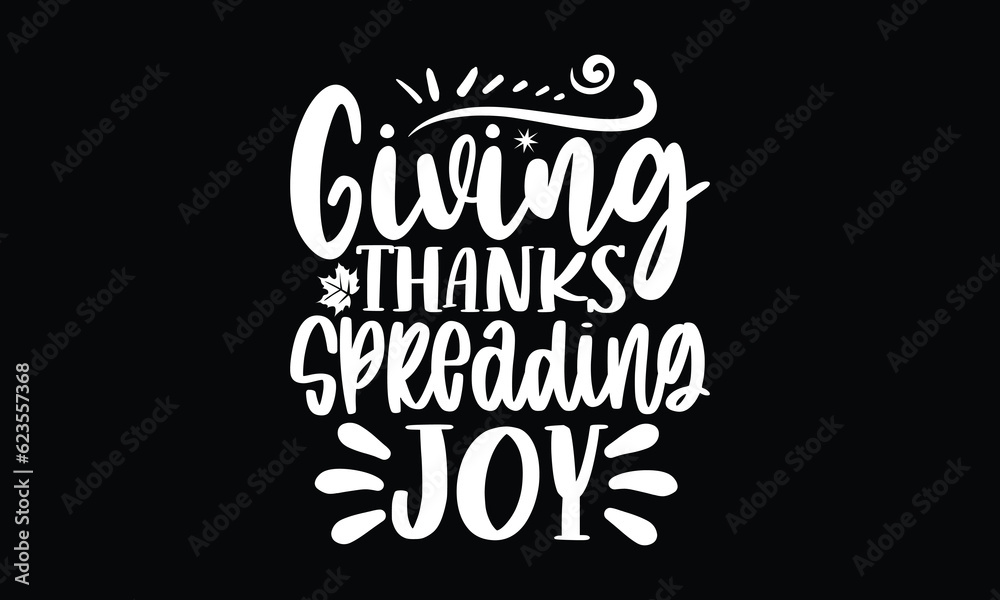 Giving thanks spreading joy - Thanksgiving T'shirt design, Hand drawn ...