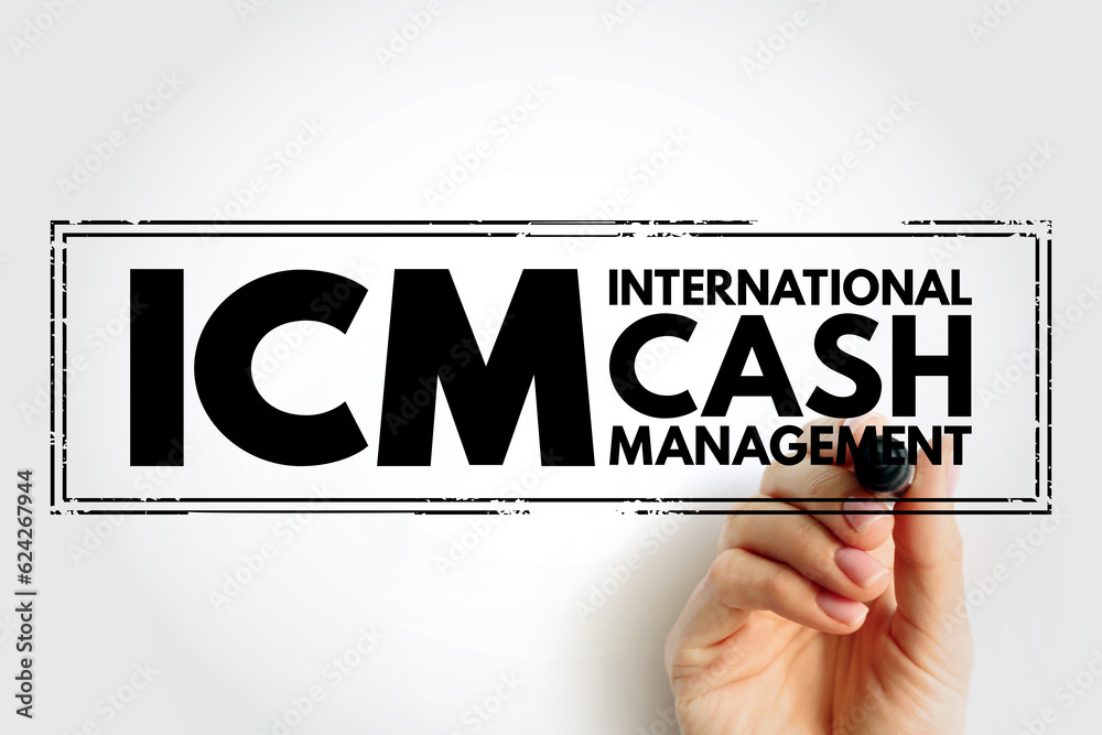 ICM International Cash Management - field that helps smooth the process ...