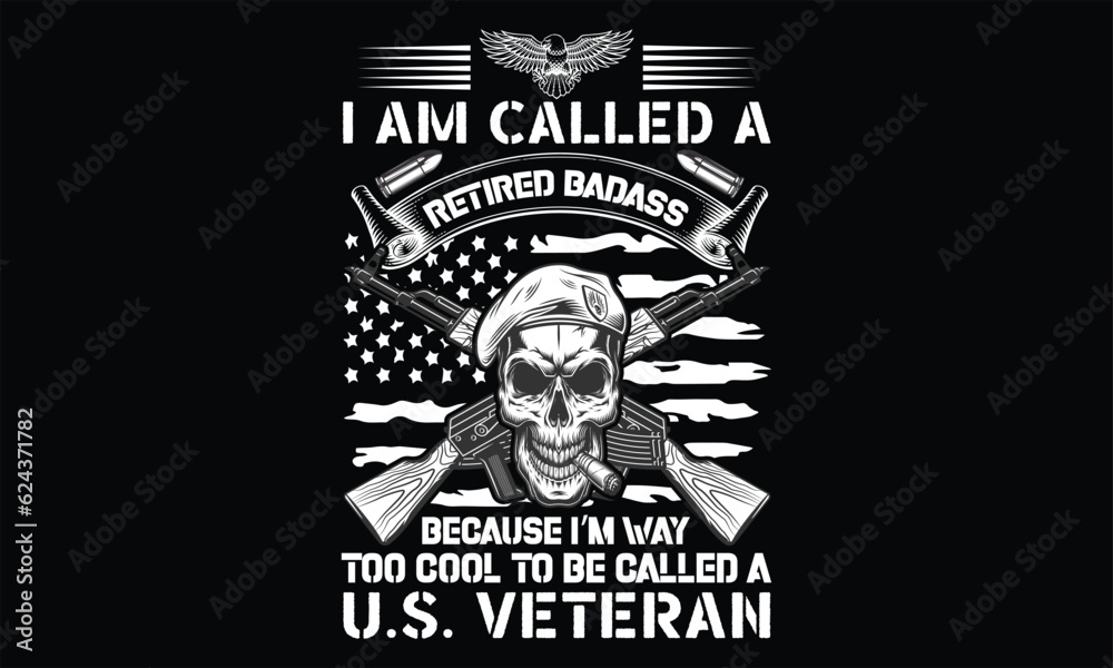 I Am Called A Retired Badass Because I’m Way Too Cool To Be Called A U ...