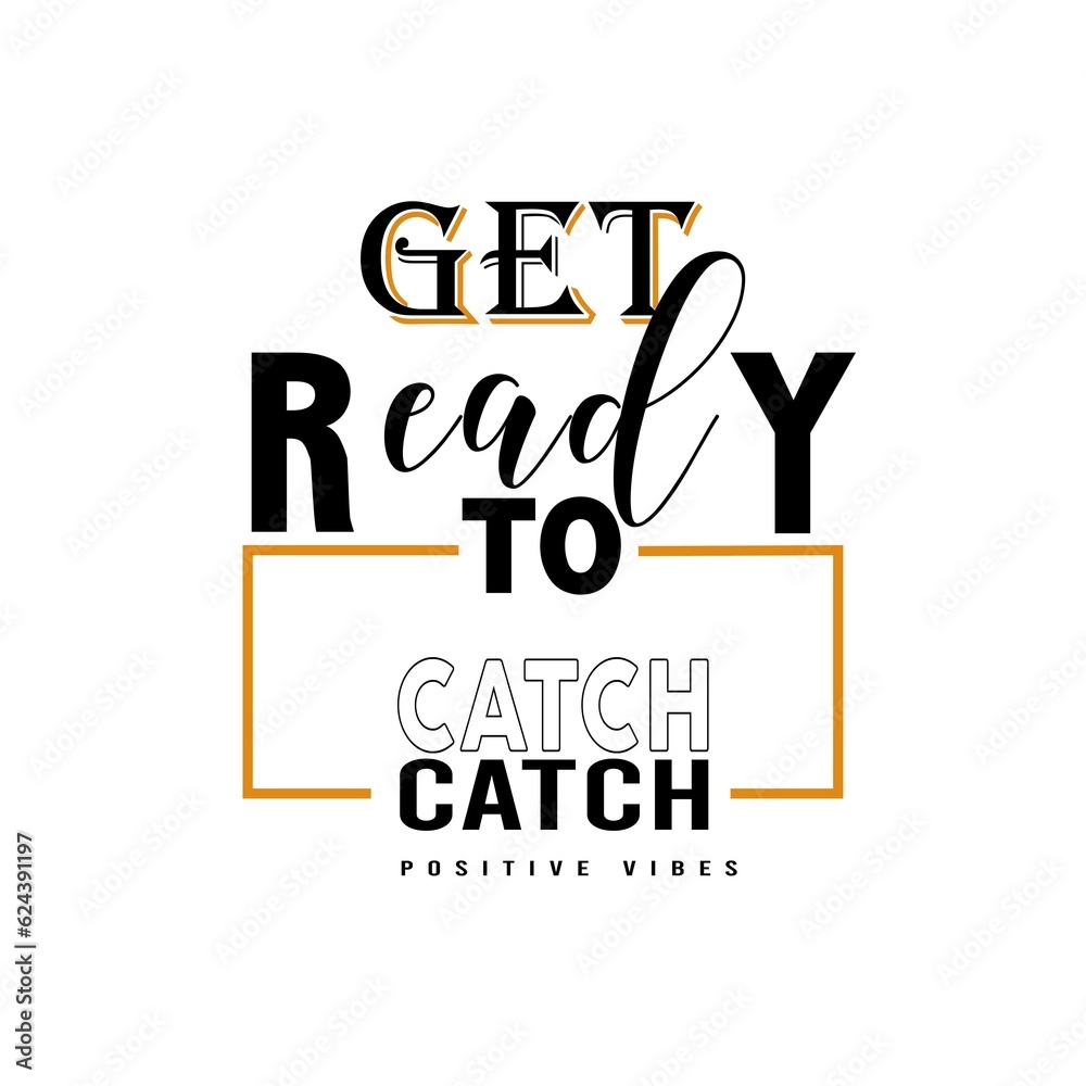 Get Ready to Catch the Positive Vibe, This design is a reminder to stay ...