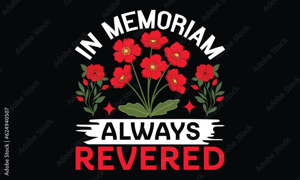 In Memoriam Always Revered - Remembrance day typography t-shirt design ...