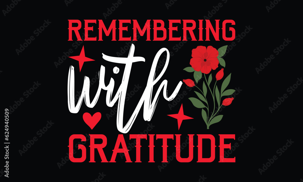 Remembering with Gratitude - Remembrance day typography t-shirt design ...
