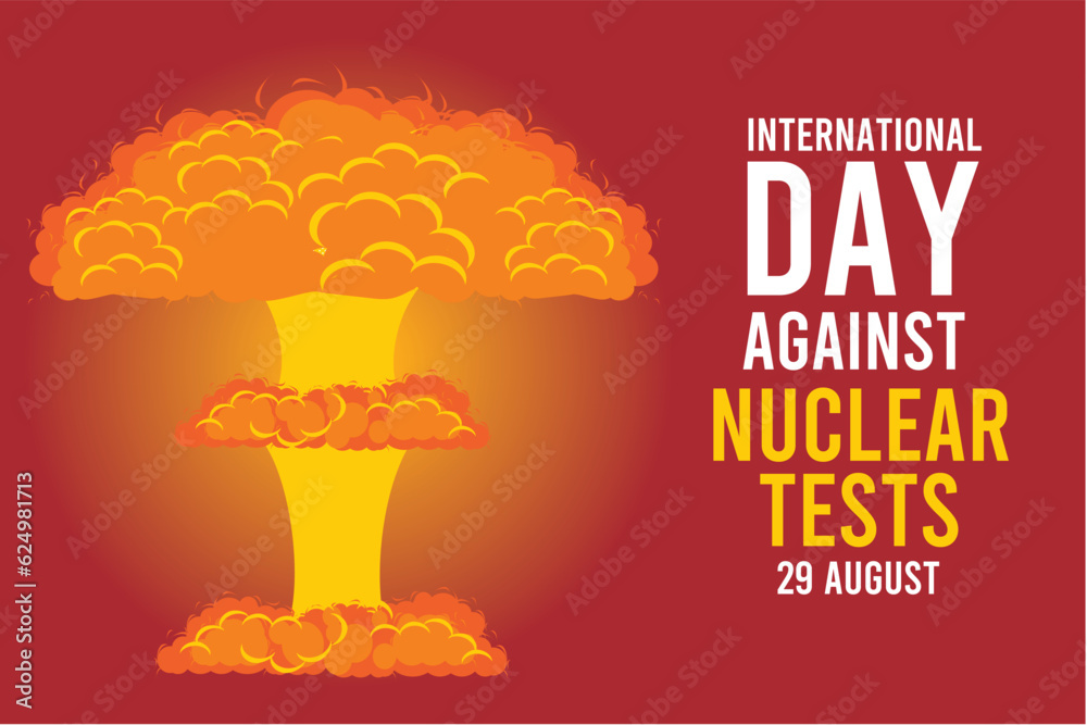 International Day Against Nuclear Tests. Vector illustration of a ...