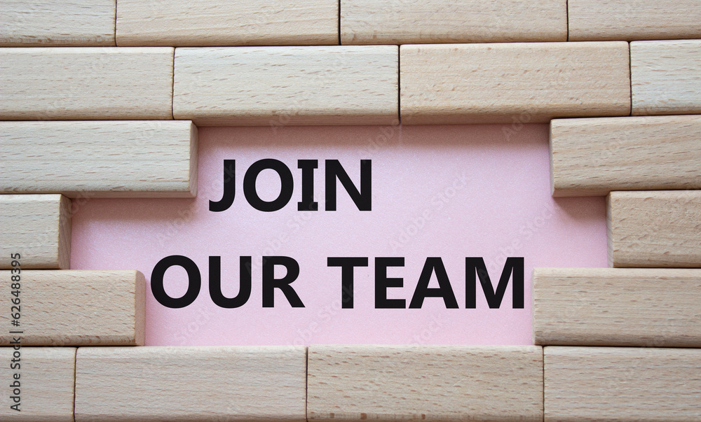 Join our team symbol. Wooden blocks with words Join our team. Beautiful ...