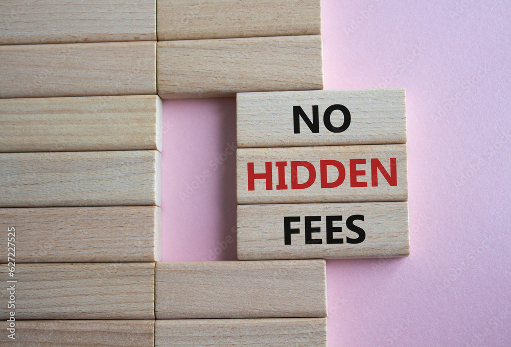 No Hidden Fees symbol. Concept words No Hidden Fees on wooden blocks ...