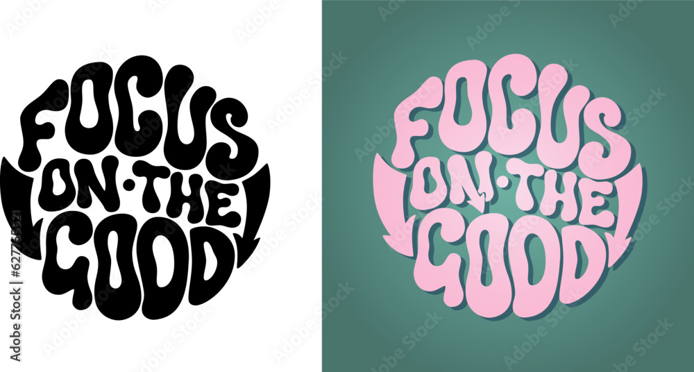 Focus on the good handwritten text. Motivational quote. Funky 60s ...
