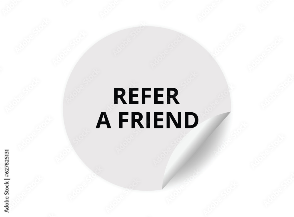 Refer a friend round sticker sign. Refer a friend circle sticker banner ...