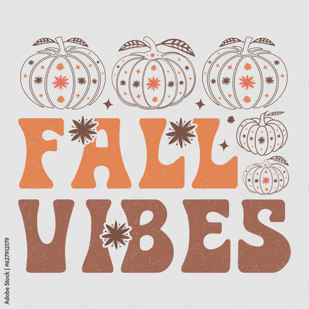 Fall Vibes Fall SVG Sublimation T-Shirt Design Graphic Vector Stock ...