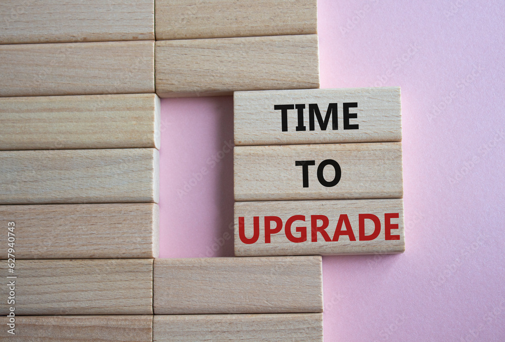 Time to Upgrade symbol. Concept words Time to Upgrade on wooden blocks ...