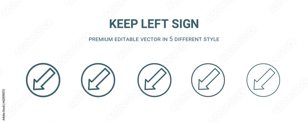 keep left sign icon in 5 different style. Thin, light, regular, bold ...