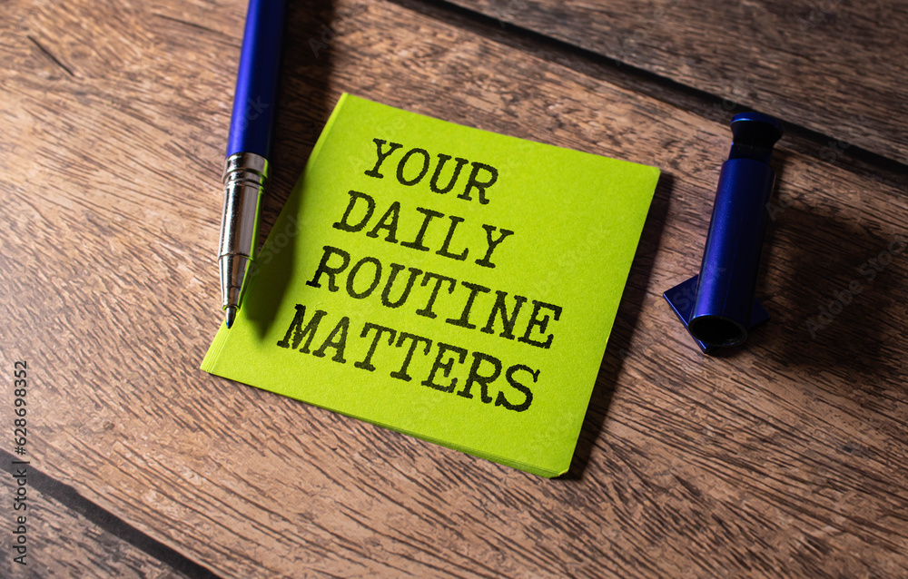 Your Daily Routine Matters text on notepad, concept background Stock ...