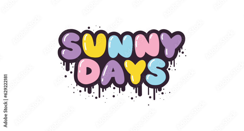 Sunny days - lettering short slogan quote in cute retro graffiti style ...