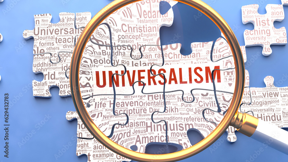 Universalism being closely examined along with multiple vital concepts ...