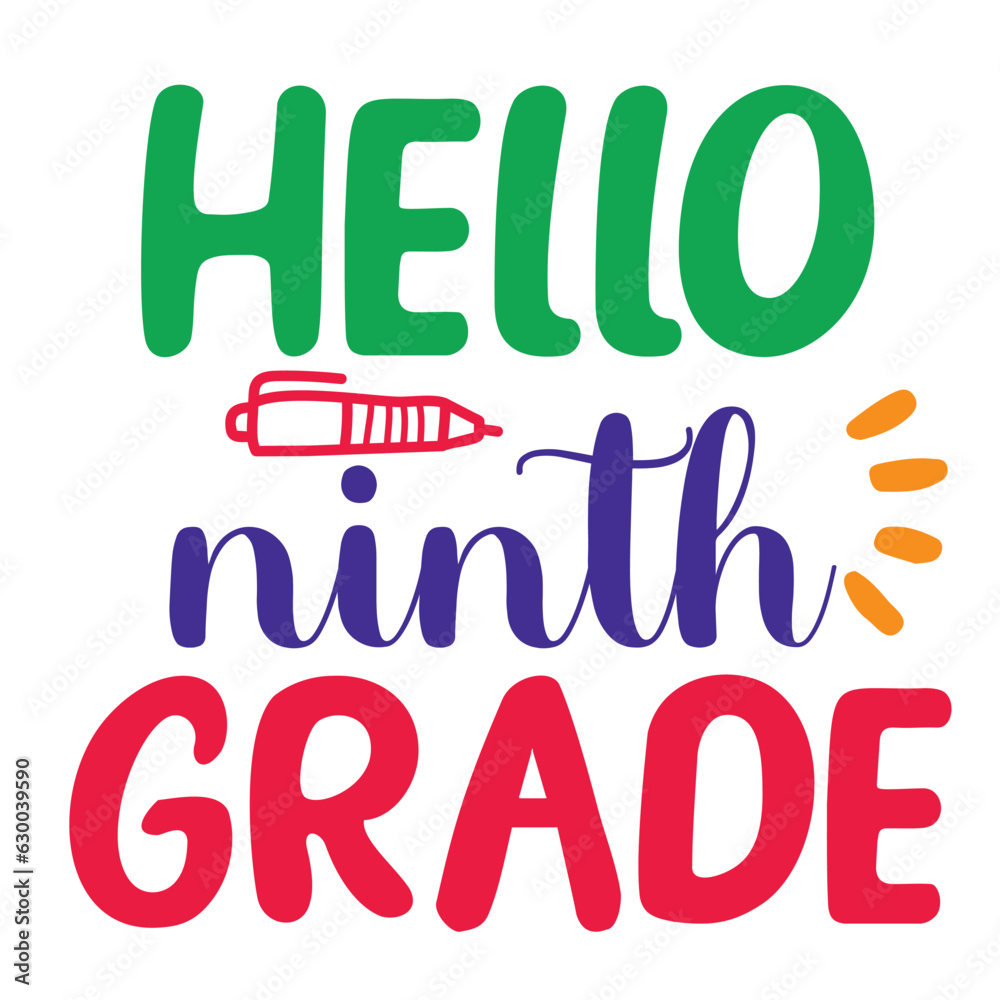 Hello Ninth Grade, Happy back to school day shirt print template ...