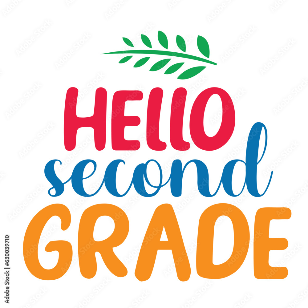 Hello Second Grade, Happy back to school day shirt print template ...
