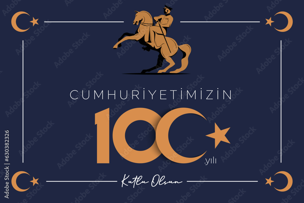 100th year of turkish republic. (Turkish: Cumhuriyetimiz 100 yaşında ...