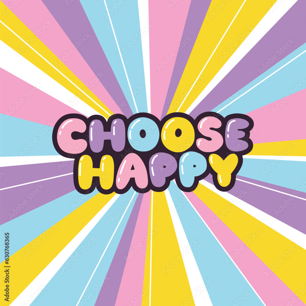 Choose Happy - fanny bubble lettering short slogan quote in cute ...