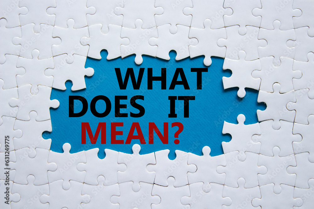 What does it mean symbol. White puzzle with words What does it mean ...