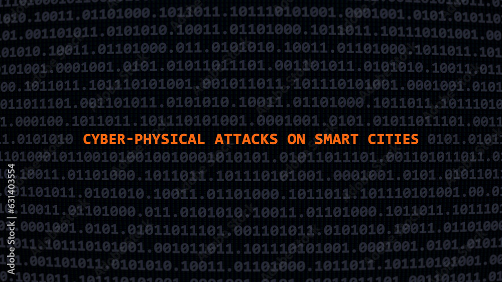 Cyber attack cyber-physical attacks on smart cities. Vulnerability text in binary system ascii ...
