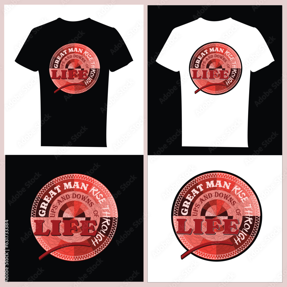 Tshart design. Great man rise through ups and downs of life. vector t ...