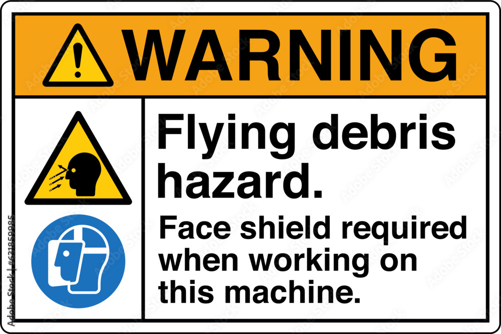 ANSI Z535 Warning Hazard Signs - Flying debris hazard Face shield ...