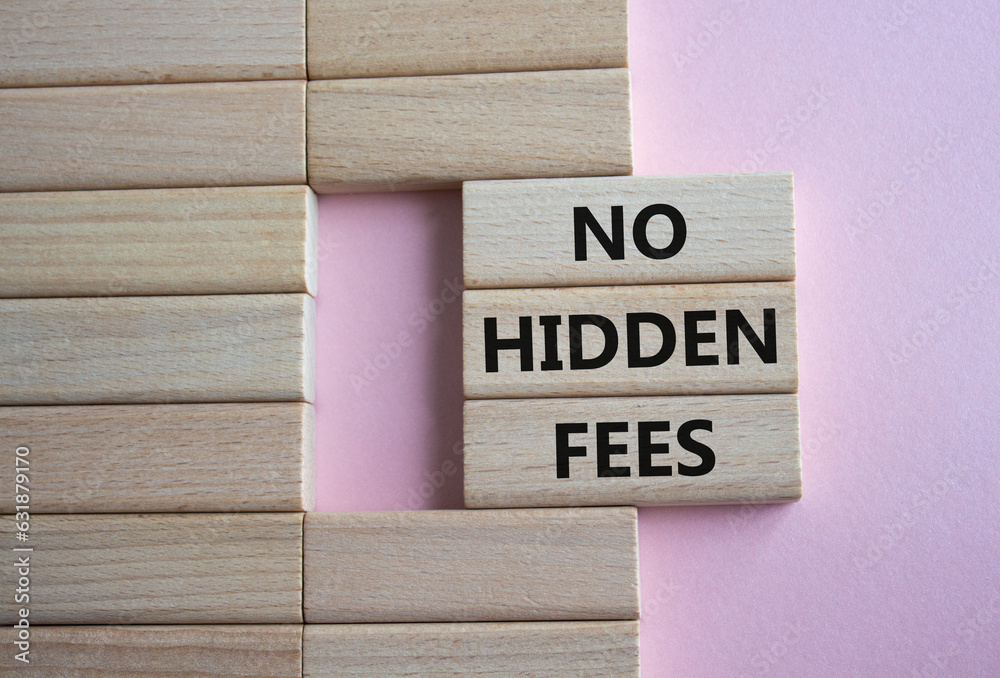 No Hidden Fees symbol. Concept words No Hidden Fees on wooden blocks ...
