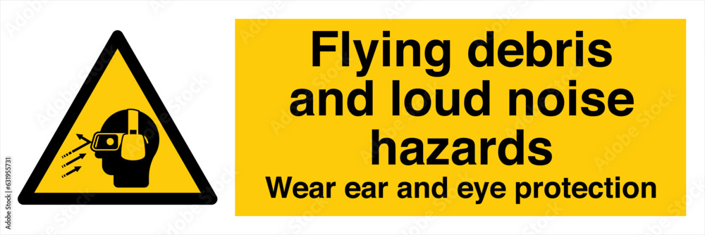 ISO 7010 Hazard Warning Signs Flying debris and loud noise hazards wear ...