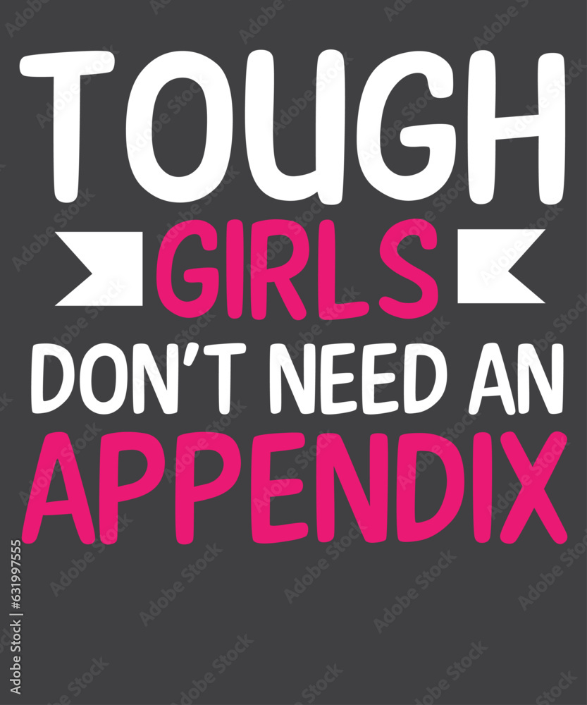 Tough girls don't need an appendix T-shirt design vector, appendix ...