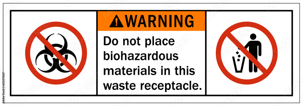 Biological hazard warning sign and labels do not place biohazardous ...