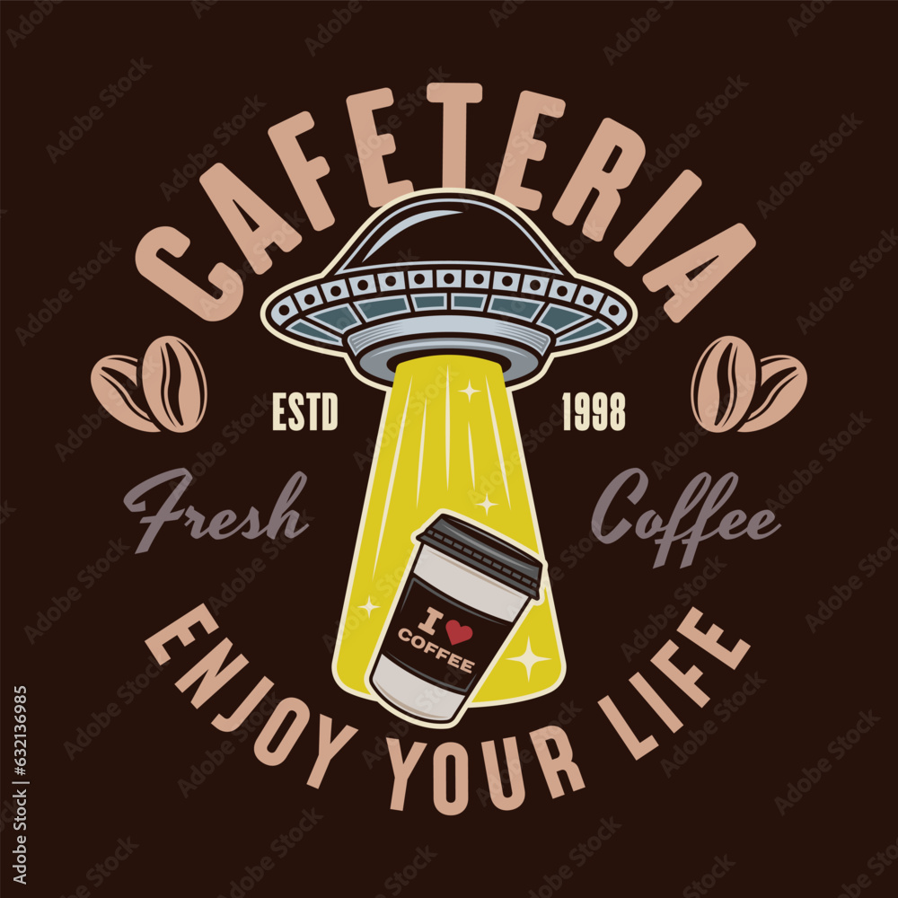Cafeteria vector emblem, logo, badge or label with ufo stealing coffee ...