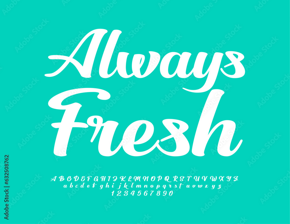 Vector stylish badge Always Fresh. Modern handwritten Font. Cursive ...