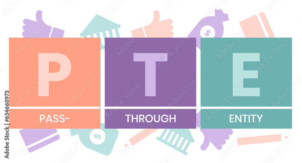 PTE, Pass-Through Entity acronym. Concept with keywords, people and ...